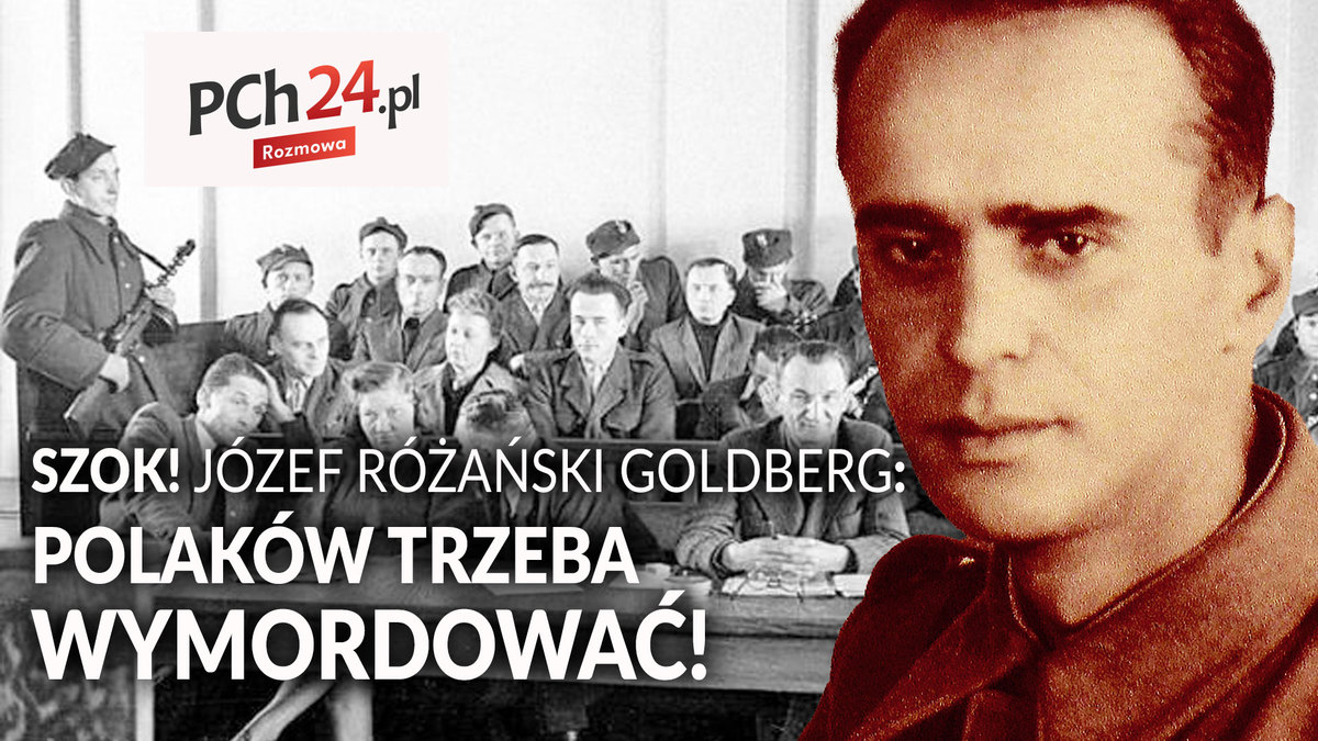 Szokujące wyznanie! Józef RÓŻAŃSKI GODLBERG: Polaków trzeba WYMORDOWAĆ ...