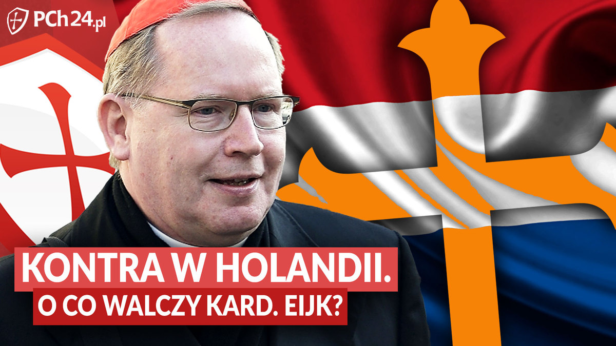 KONTRA KOŚCIOŁA W HOLANDII! O CO WALCZY KARD. EIJK? - PCh24.tv – Prawa Strona Internetu