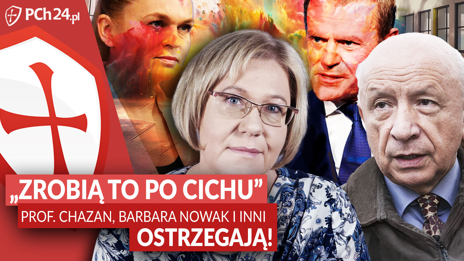 [PROF. CHAZAN, BARBARA NOWAK I INNI] „ZROBIĄ TO PO CICHU”. TUSK I ...