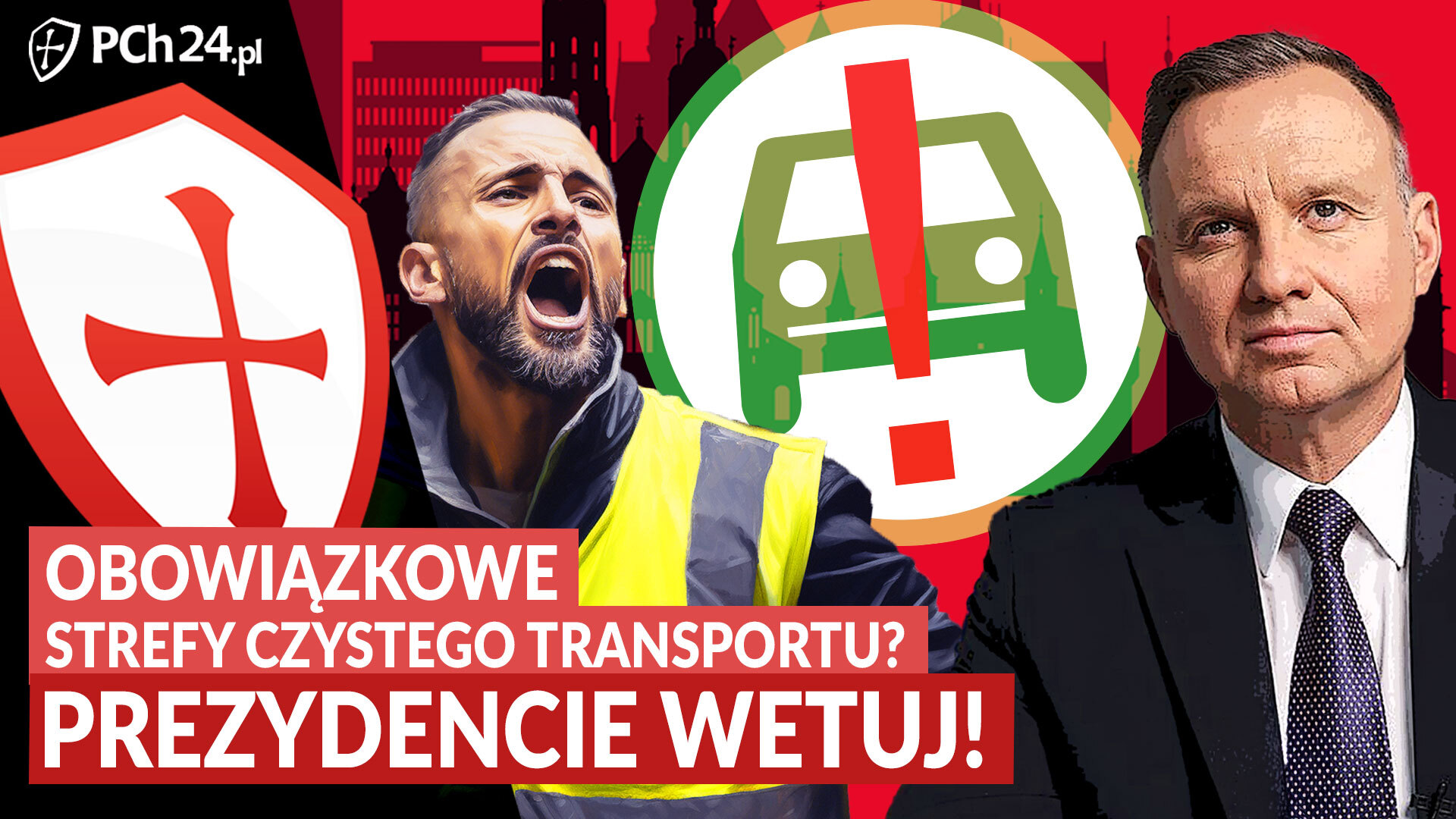 OBOWIĄZKOWE STREFY CZYSTEGO TRANSPORTU? PREZYDENCIE WETUJ! - PCh24.tv ...