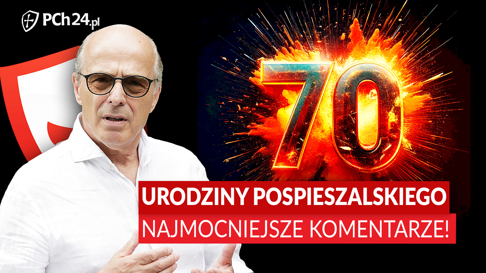 URODZINY POSPIESZALSKIEGO. ZOBACZ JEGO NAJWAŻNIEJSZE KOMENTARZE - PCh24.tv – Prawa Strona Internetu