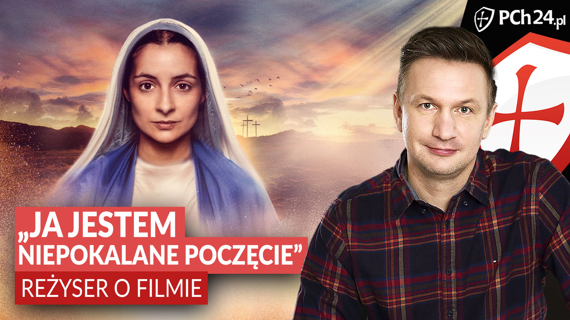 „JA JESTEM NIEPOKALANE POCZĘCIE”. MICHAŁ KONDRAT O MATCE BOŻEJ I NOWYM FILMIE - PCh24.tv – Prawa ...