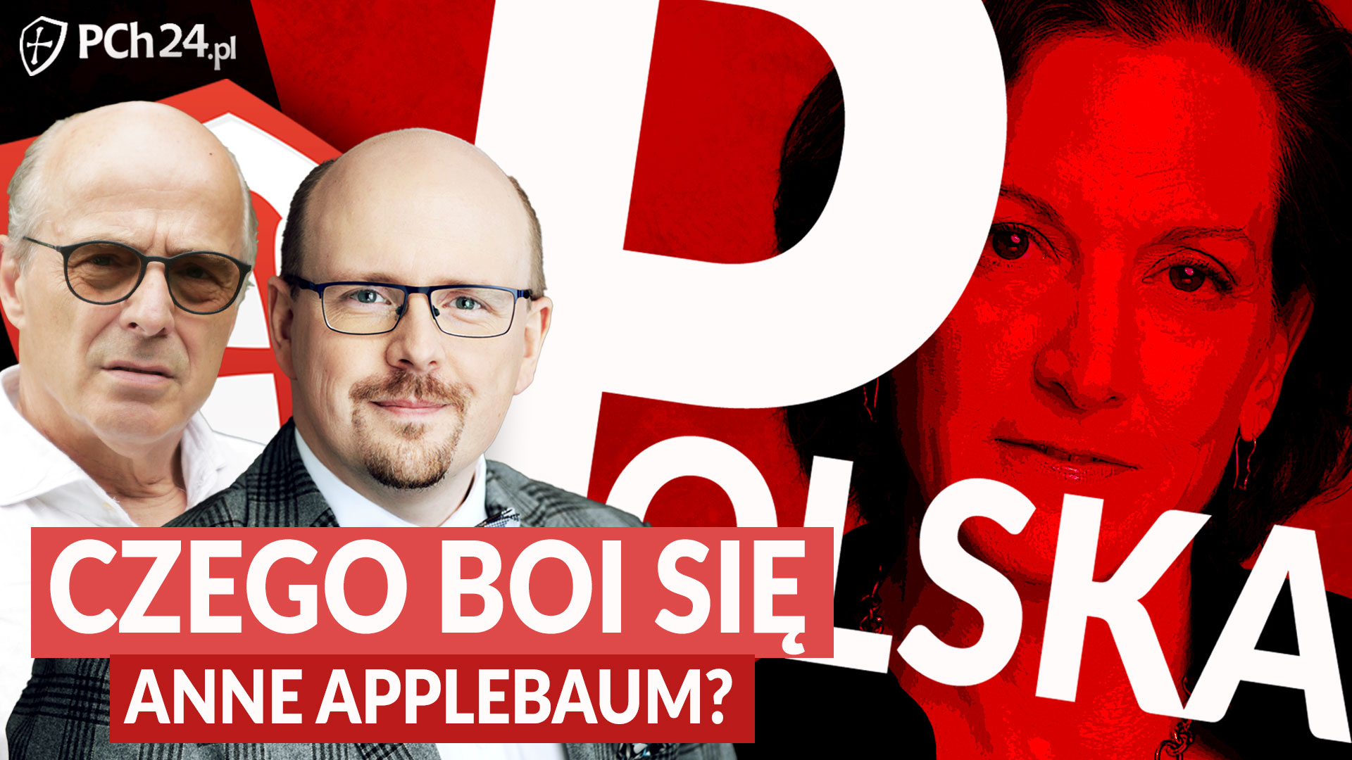ROZMOWA POSPIESZALSKIEGO: CZEGO BOI SIĘ ANNE APPLEBAUM? - PCh24.tv – Prawa Strona Internetu